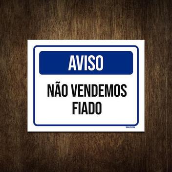 Placa De Sinalização - Aviso Não Vendemos Fiado 27X35 - Sinalizo ...