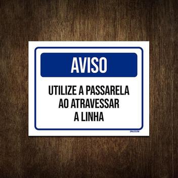 Placa De Sinalização - Aviso Utilize Passarela 27X35 - Sinalizo - Placa ...
