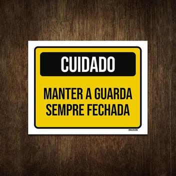 Placa De Sinalização - Cuidado Manter Guarda Fechada 27X35 - Sinalizo ...