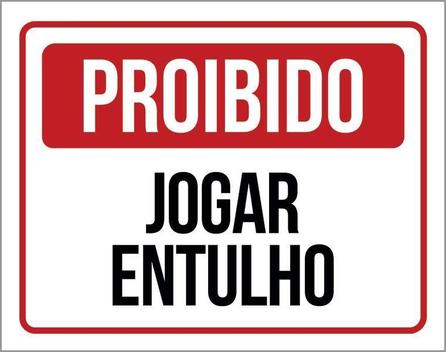 Placa De Sinalização - Proibido Jogar Entulho 18X23 - Sinalizo - Placa ...