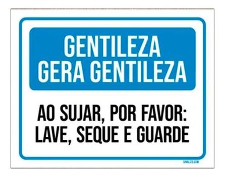 Placa Gentileza Ao Sujar Lave Seque Guarde 18X23 - Sinalizo - Placa de ...