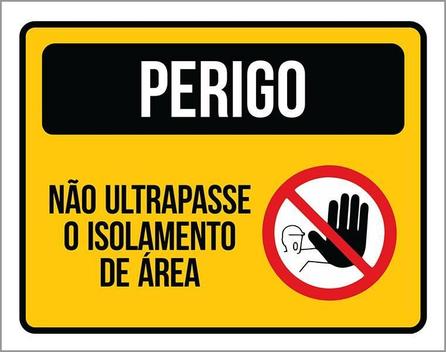 Placa Perigo Não Ultrapasse Isolamento Área 27X35 - Sinalizo - Placa de ...