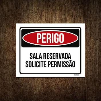 Placa Perigo Sala Reservada Solicite Permissão 18X23 - Sinalizo.Com ...