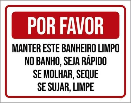Placa Por Favor Manter Banheiro Limpo Banho Rápido 27X35 - Sinalizo ...