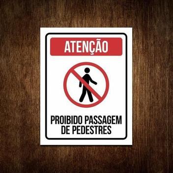 Placa Proibido Pedestres - Proibido Passagem De Pedestres - Sinalizo ...
