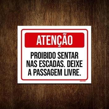 Placa Proibido Sentar Escadas Deixe Passagem Livre 18X23 - Sinalizo ...