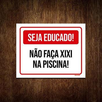 Placa Seja Educado Não Faça Xixi Na Piscina 18x23cm 10un - Sinalizo.Com ...