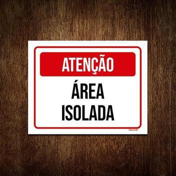 Placa Sinalização - Atenção Área Isolada Vermelha 36X46 - Sinalizo.Com ...