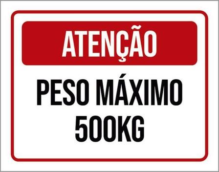 Placa Sinalização - Atenção Peso Máximo 500Kg 18X23 - Sinalizo - Placa ...