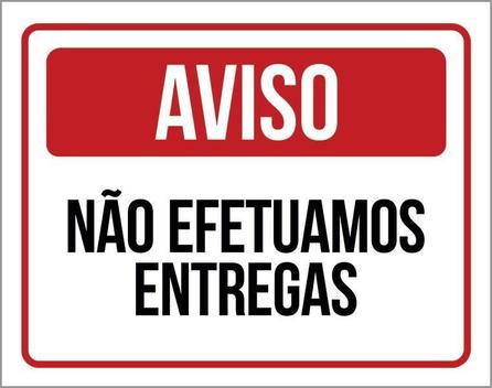 Placa Sinalização - Aviso Não Efetuamos Entregas 27X35 - Sinalizo ...