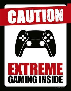 Placa Sinalização - Caution Extreme Gaming Inside Ps 27X35 - Sinalizo ...
