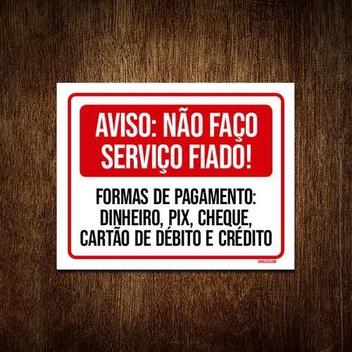 Placa Sinalização - Não Faço Serviço Fiado Vermelho 18X23 - Sinalizo ...