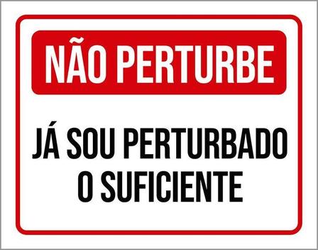 Placa Sinalização - Não Perturbe Sou Perturbado 18X23 - Sinalizo ...