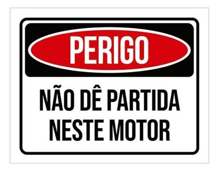 Placa Sinalização - Perigo Não Dê Partida Neste Motor 27X35 - Sinalizo ...