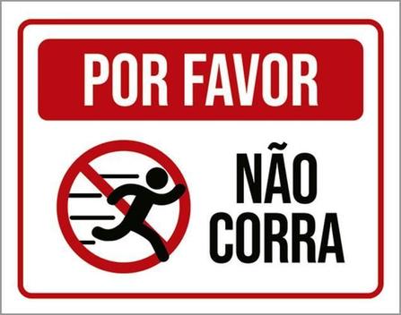 Placa Sinalização - Por Favor Não Corra 36X46 - Sinalizo - Placa de ...
