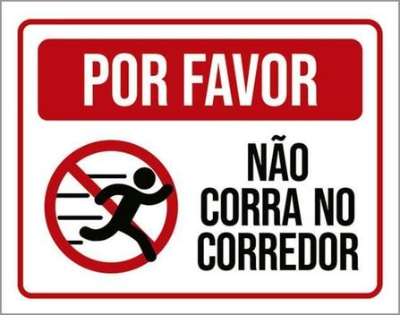 Placa Sinalização - Por Favor Não Corra Corredor 27X35 - Sinalizo ...