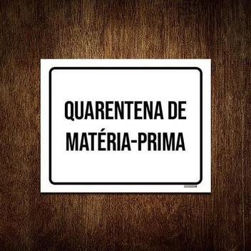 Placa Sinalização - Quarentena De Matéria-Prima 18X23 - Sinalizo ...