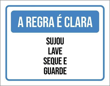 Placa Sinalização Regra Clara Sujou Lave Seque Guarde 36X46 - Sinalizo ...
