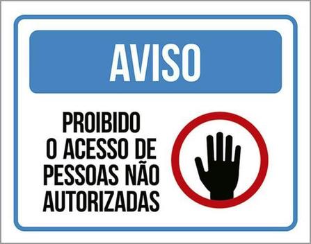 Placa ul Proibido Acesso Pessoas Não Autorizadas 18X23 - Sinalizo ...