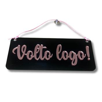 Placa VOLTO LOGO em Acrílico - Preto com Rose - Lm Balcoes - Placa de ...