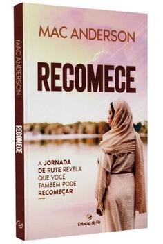 Recomece Mac Anderson - ESTAÇÃO DA FÉ - Livros de Religião - Magazine Luiza