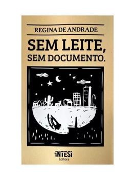 Sem leite, sem documento - REGINA DE ANDRADE - Livros de História e ...