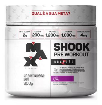 Shook Pre Workout Rafael Brandão Pote 300G Sabor Uva Max Titanium - Pré ...
