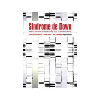 Síndrome De Down: Crescimento, Maturação E Atividade Física - José ...