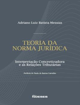 Teoria da norma juridica - interpretacao concretizadora e as relacoes ...