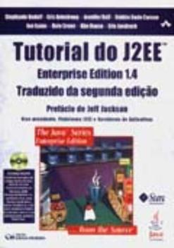 Tutorial do J2EE Enterprise Edition 1.4 Traduzido da Segunda Edição ...