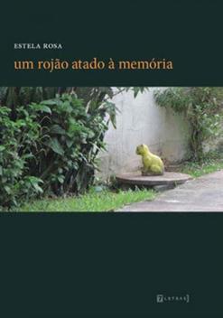 UM ROJÃO ATADO À MEMÓRIA - Autor: ROSA, ESTELA - Livros de Literatura ...