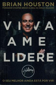 Viva Ame Lidere, Brian Houston - CPAD - Livros de Saúde e Bem Estar ...