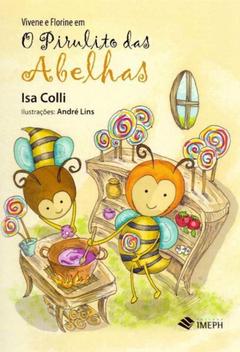 Vivene e Florine em o Pirulito das Abelhas - 02Ed/17 - COLLI BOOKS ...