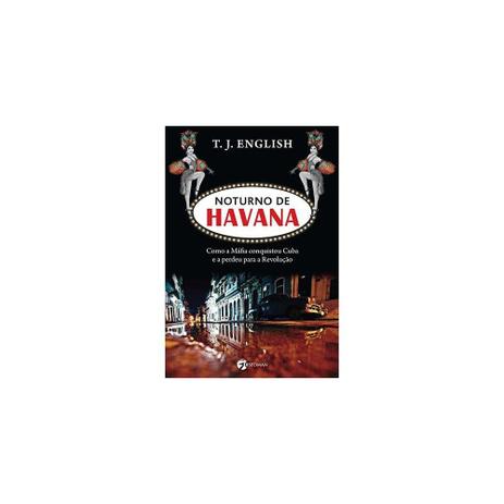Livro - Noturno de havana - como a máfia conquistou cuba e a perdeu ...