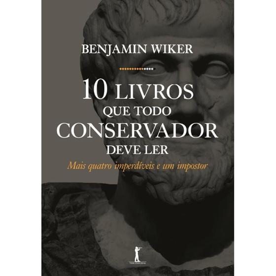 10 Livros que todo Conservador deve ler - Mais quatro Imperdíveis e um ...