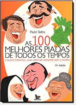 100 melhores piadas de todos os tempos, as - Livros de Piadas - Magazine Luiza