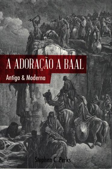A Adoração a Baal, Stephen Viars - Monergismo - Livros de Teologia ...