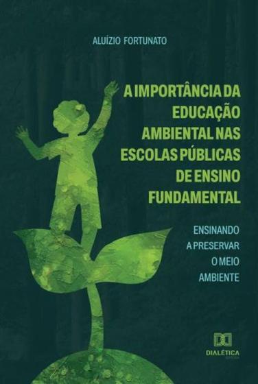 A Importância Da Educação Ambiental Nas Escolas Públicas De Dialética