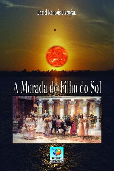 A Morada do Filho do Sol - Livros de Religião - Magazine Luiza