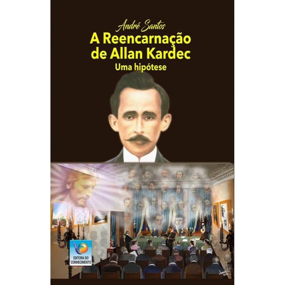 A Reencarnação de Allan Kardec - - Biografias - Magazine Luiza