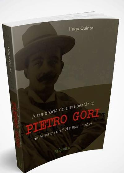 A Trajetória de um libertário: Pietro Gori na América do Sul (1898-1902) - Livros de Geografia ...