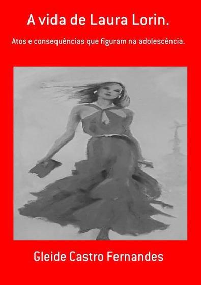 A vida de laura lorin.: atos e consequencias que figuram na ...