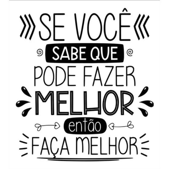 Adesivo de Parede / Frase / Se você Sabe que pode fazer melhor - Etão ...