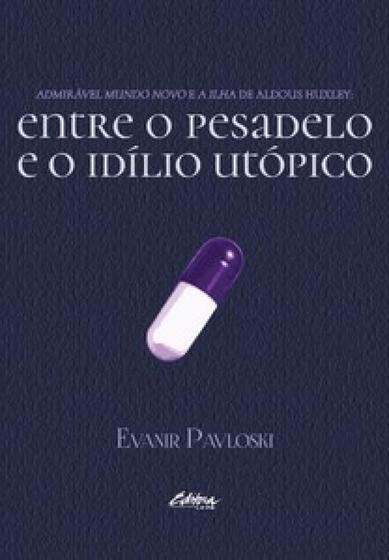 Admirável mundo novo e a ilha de aldous huxley entre o pesadelo e o ...