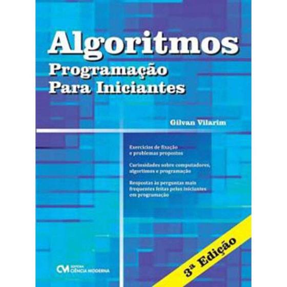 Algoritmos - Programação para Iniciantes 3a. Edição - Livros de ...