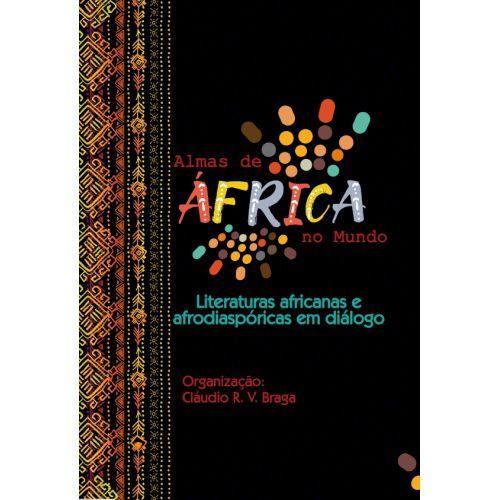 Almas de África no mundo: literaturas africanas e afrodiaspóricas em ...