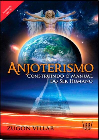 Anjoterismo - Construindo o Manual do ser Humano - Isis - Livros de ...