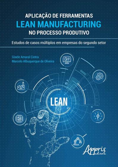 Aplicação de Ferramentas Lean Manufacturing no Processo Produtivo ...