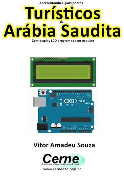 Apresentando alguns pontos turisticos da arabia saudita com display lcd programado no arduino ...