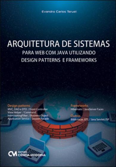 Arquitetura de sistemas para web com java utilizando design patterns e ...